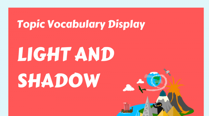 Light and Shadow Vocabulary Display Pack | Vocabulary Ninja