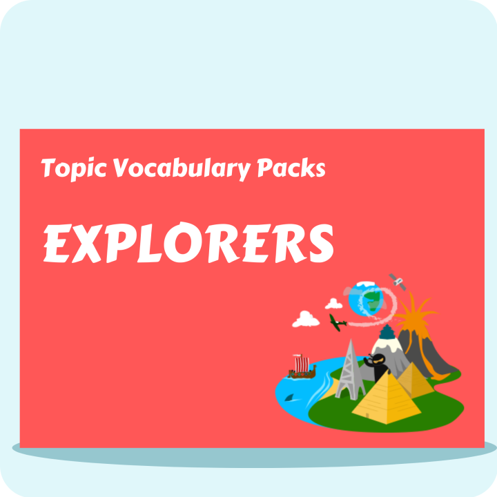 Explorers Topic Vocabulary Pack – Vocabulary Ninja