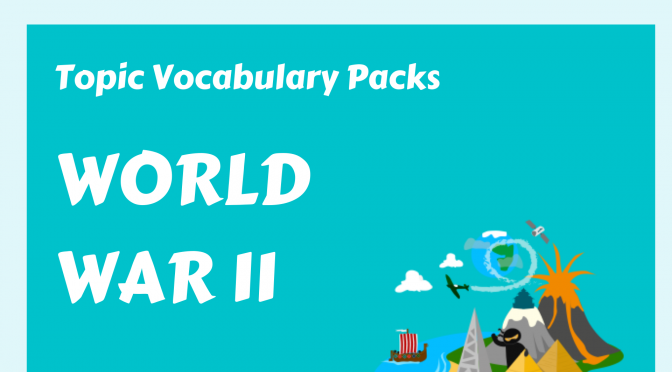 World War II Topic Vocabulary Pack | Vocabulary Ninja