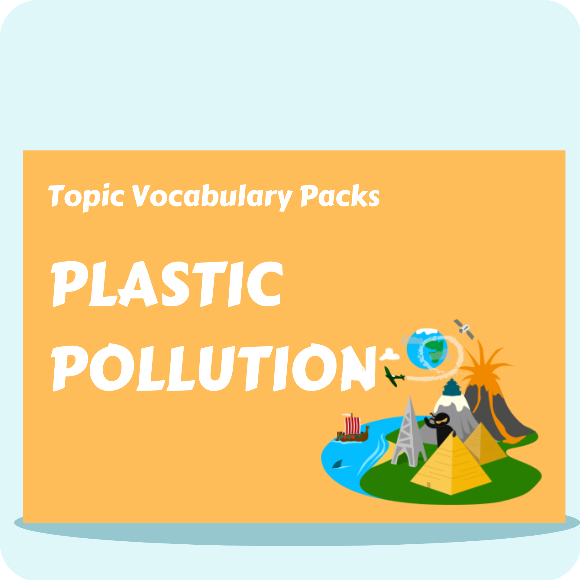 Plastic Pollution Topic Vocabulary Pack – Vocabulary Ninja