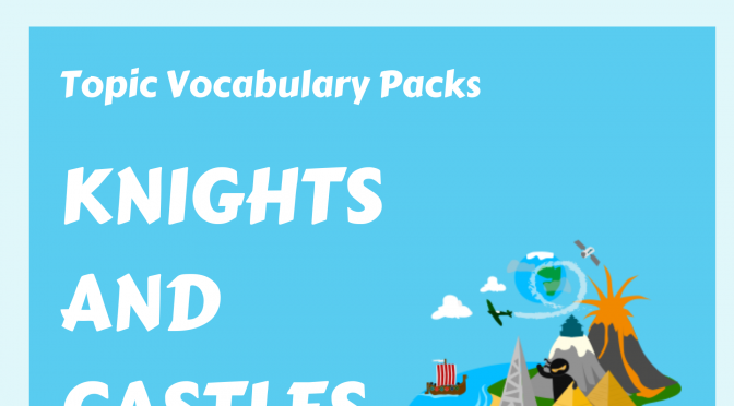 Knights and Castles Topic Vocabulary Pack | Vocabulary Ninja
