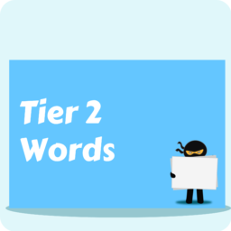 Tier 2 Words – Vocabulary Ninja