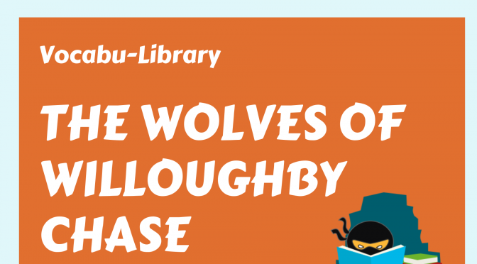 The Wolves of Willoughby Chase | Vocabulary Ninja