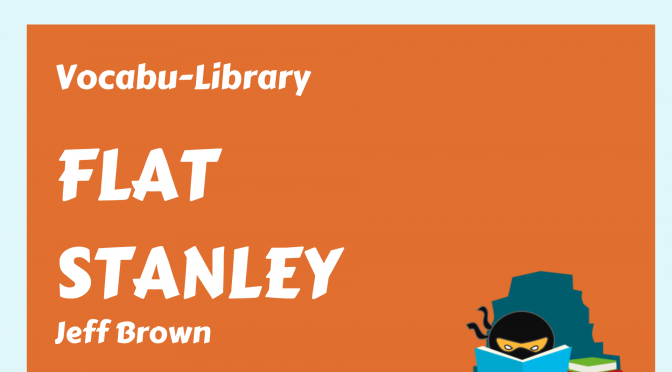 Flat Stanley | Vocabulary Ninja