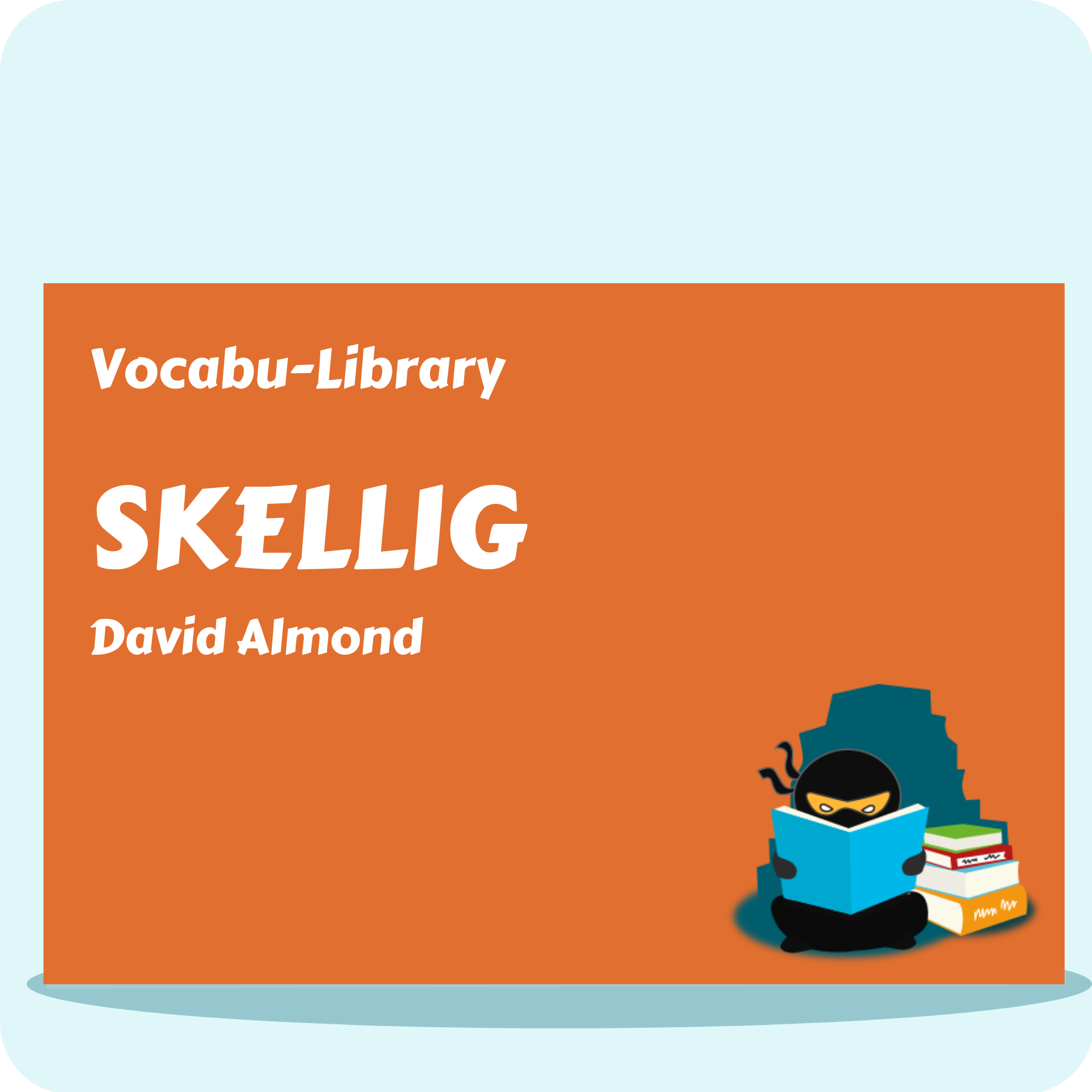 Skellig – Vocabulary Ninja