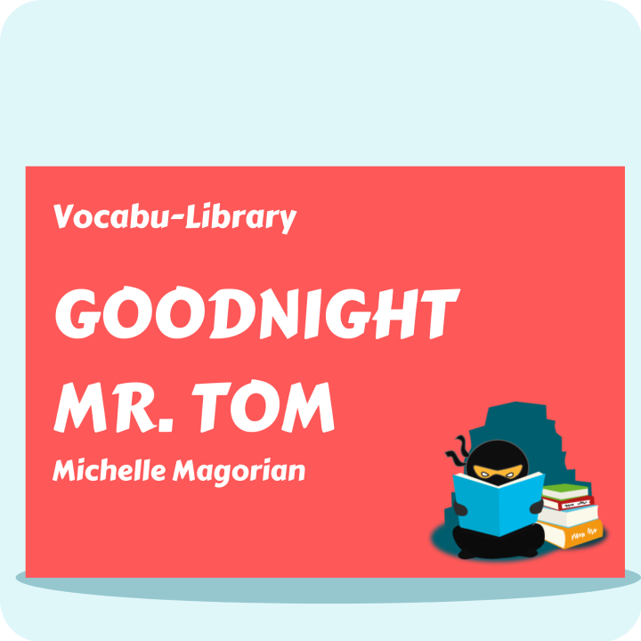 Goodnight Mr. Tom – Vocabulary Ninja