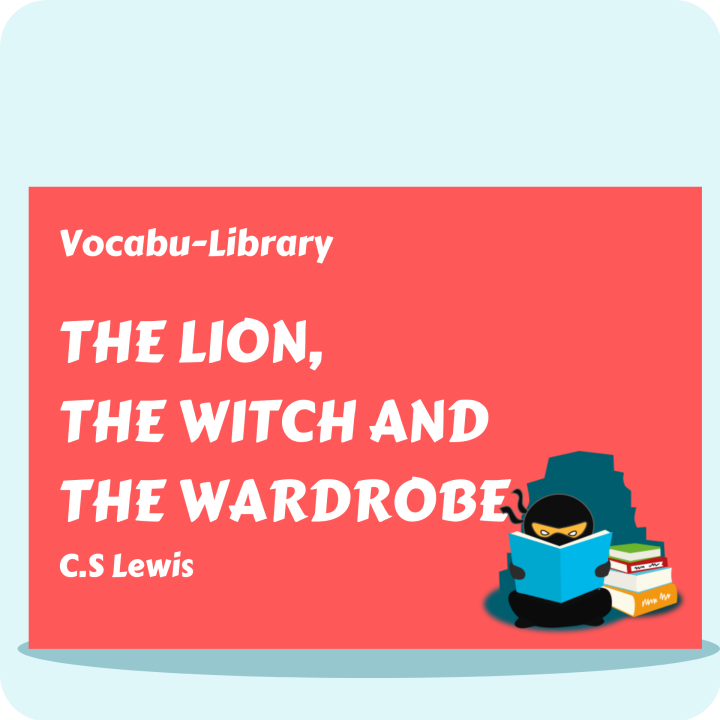 The Lion, The Witch and the Wardrobe – Vocabulary Ninja