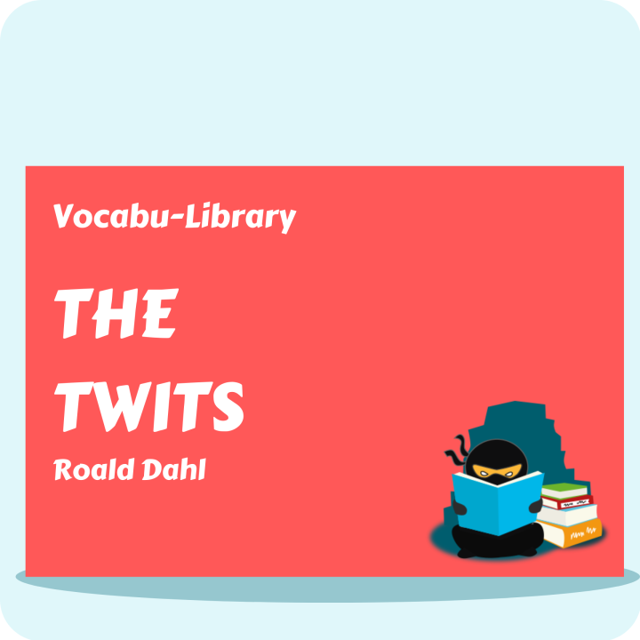 The Twits – Vocabulary Ninja