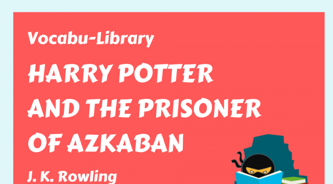 Harry Potter & The Prisoner of Azkaban | Vocabulary Ninja