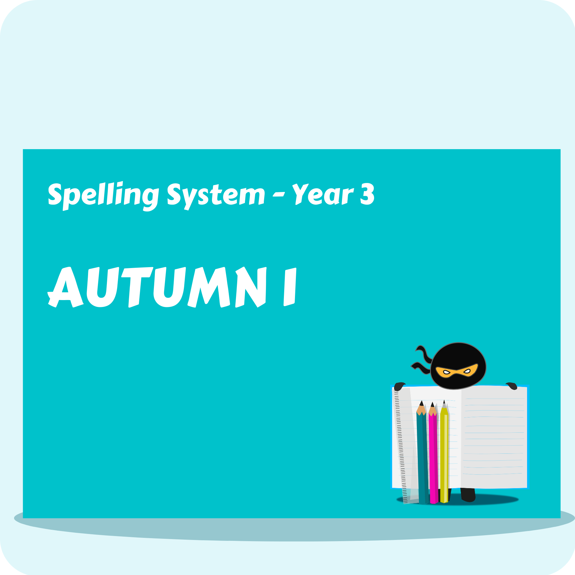 Spelling System Year 3 – Autumn 1 – Vocabulary Ninja