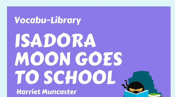Isadora Moon Goes to School | Vocabulary Ninja