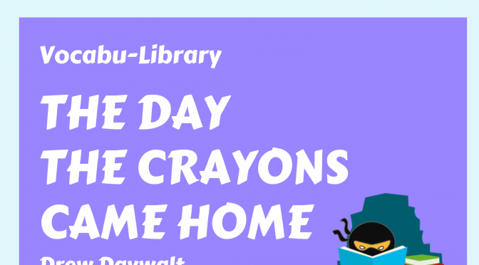 The Day the Crayons Came Home | Vocabulary Ninja