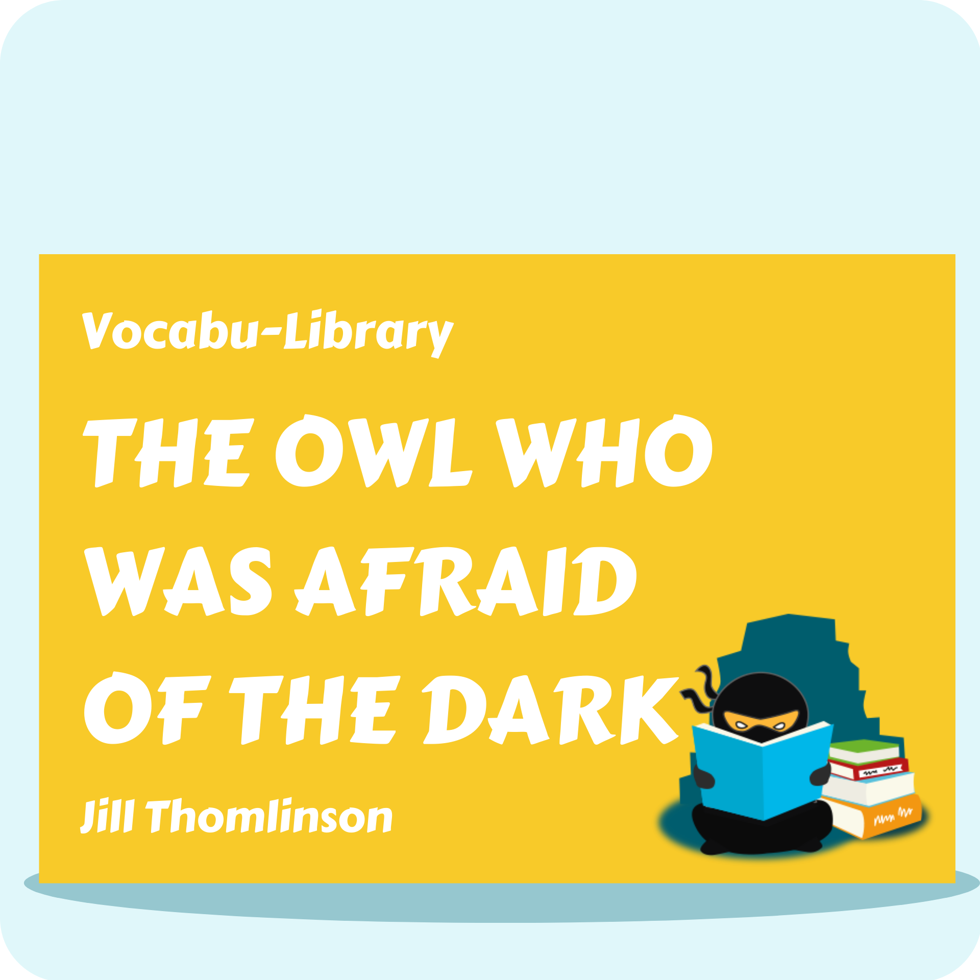 The Owl Who Was Afraid of the Dark – Vocabulary Ninja