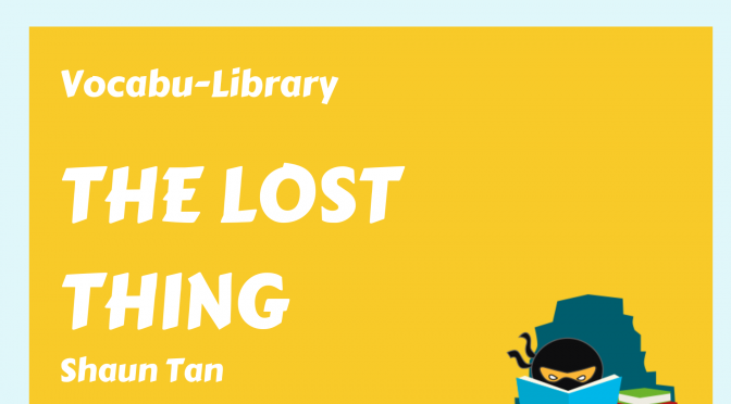 The Lost Thing | Vocabulary Ninja