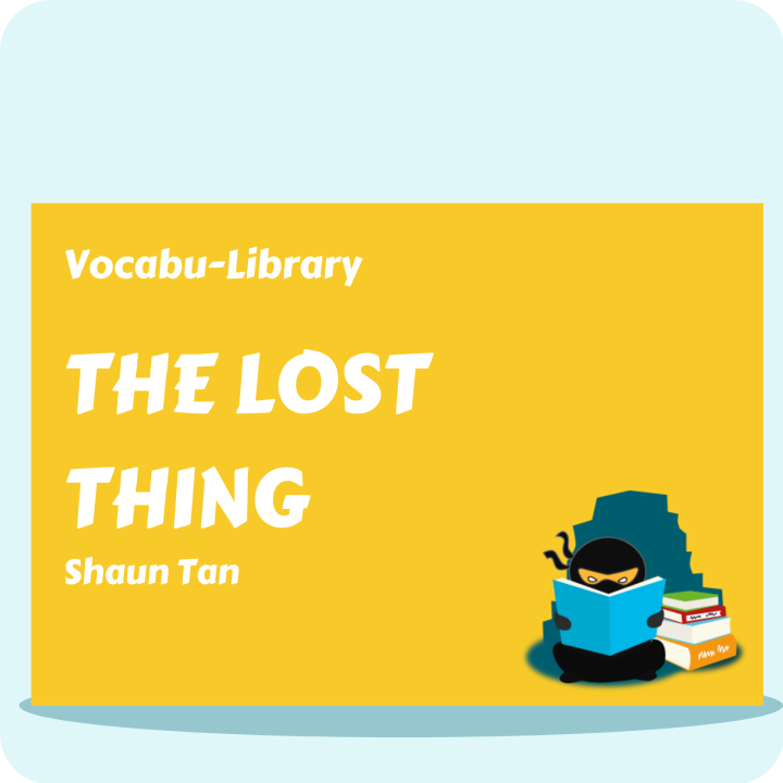 The Lost Thing – Vocabulary Ninja
