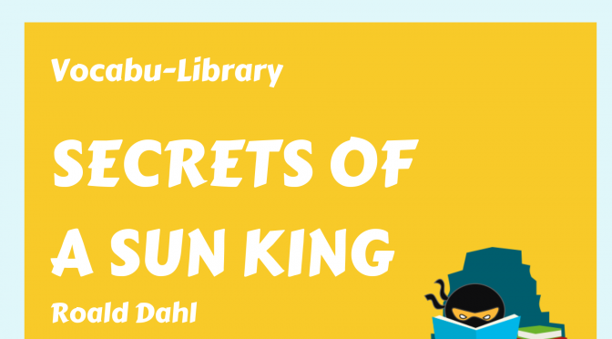 Secrets of a Sun King | Vocabulary Ninja