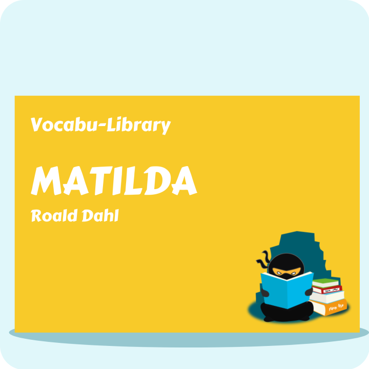 Matilda – Vocabulary Ninja