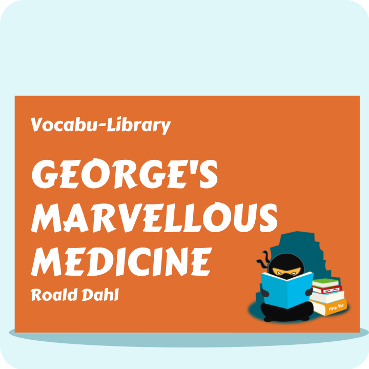 George’s Marvellous Medicine – Vocabulary Ninja