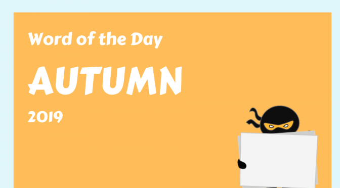 Word of the Day Autumn 2019 | Vocabulary Ninja