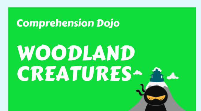 Woodland Creatures - Comprehension Dojo | Vocabulary Ninja