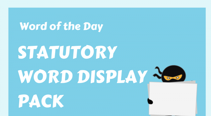 UKS2 Statutory Word Display Pack | Vocabulary Ninja