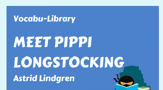 Meet Pippi Longstocking | Vocabulary Ninja