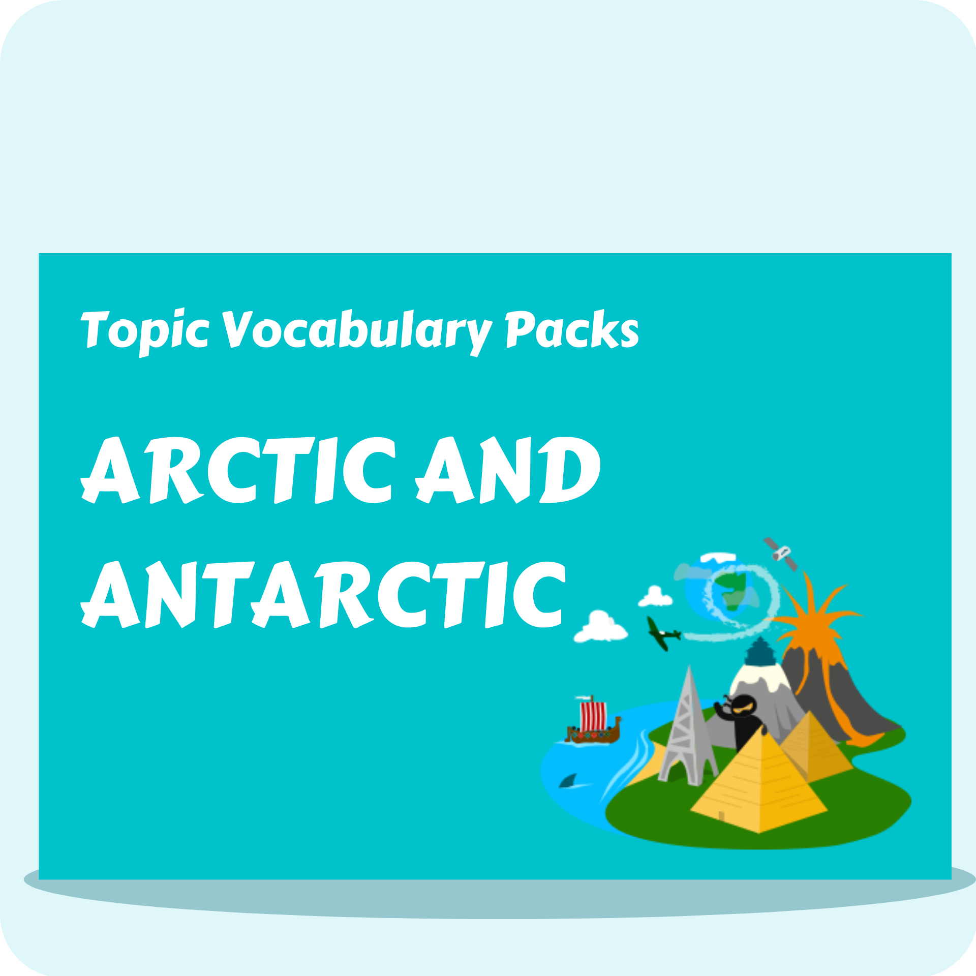 Arctic and Antarctic Topic Vocabulary Pack – Vocabulary Ninja