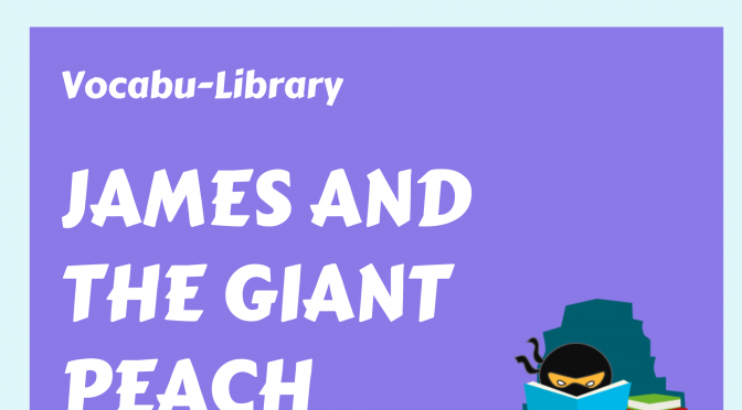 James and The Giant Peach | Vocabulary Ninja
