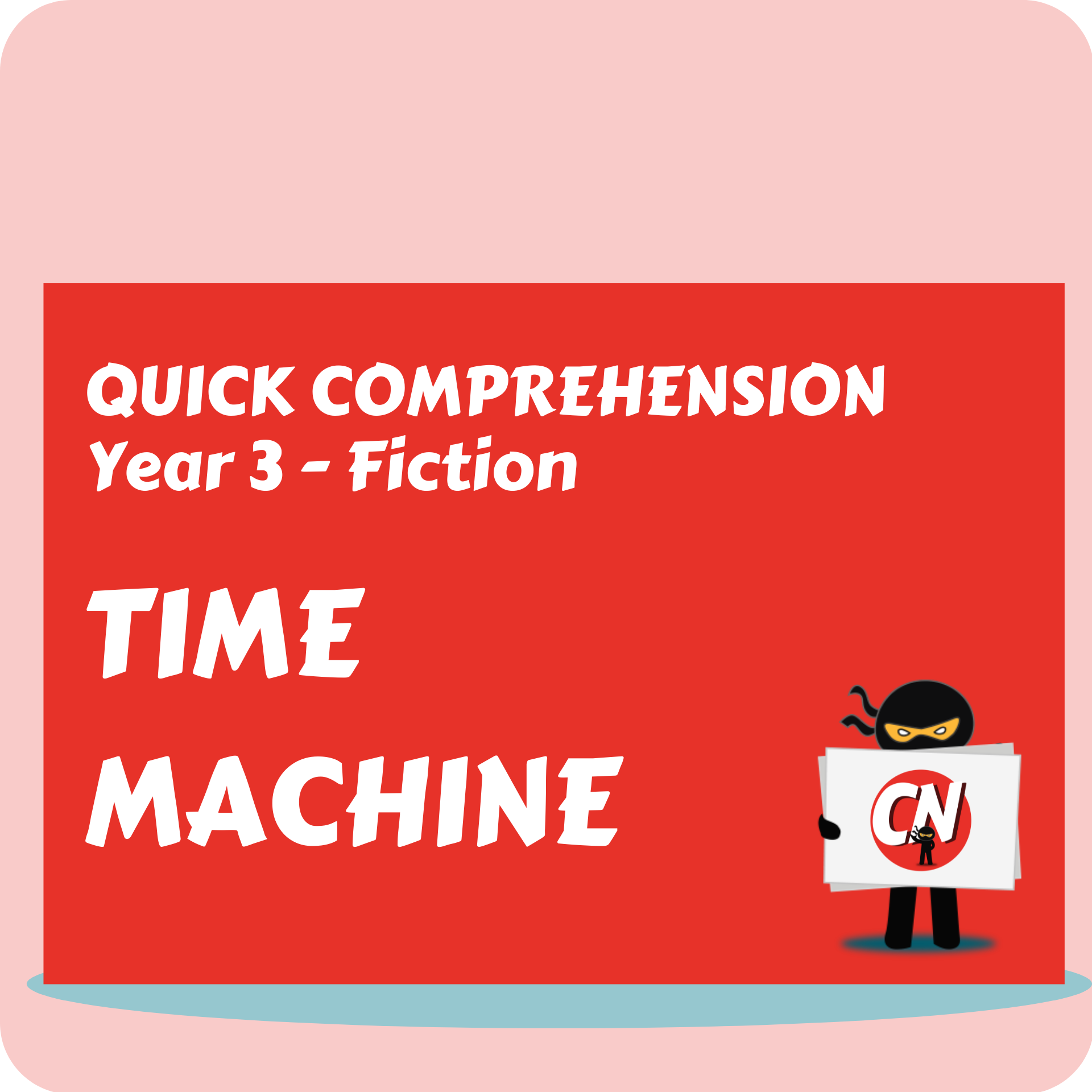 Quick Comprehension – Year 3 – Fiction – Time Machine – Vocabulary Ninja