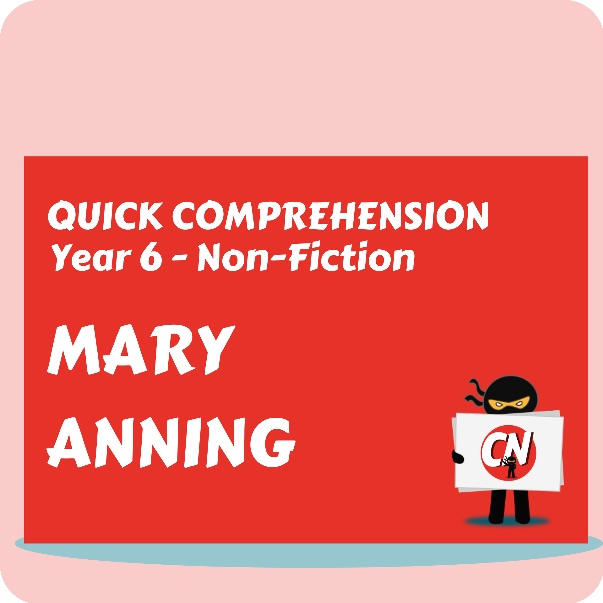 Quick Comprehension – Year 6 – Non-Fiction – Mary Anning – Vocabulary Ninja