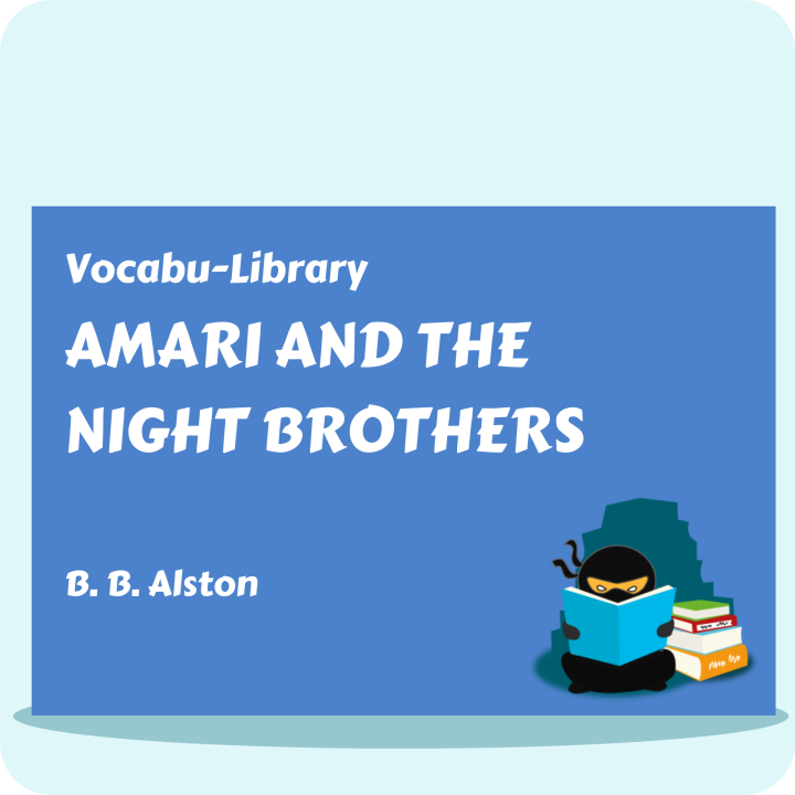 Amari and the Night Brothers – Vocabulary Ninja