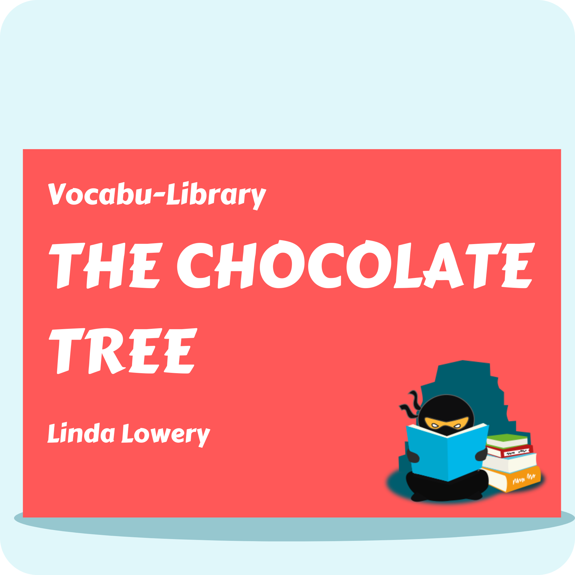 The Chocolate Tree – Vocabulary Ninja
