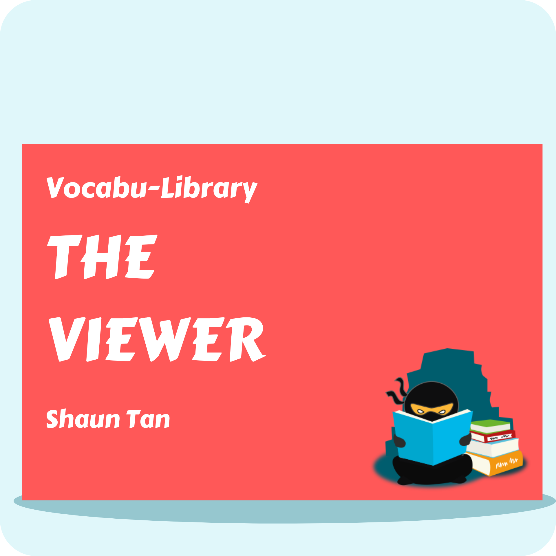 The Viewer – Vocabulary Ninja