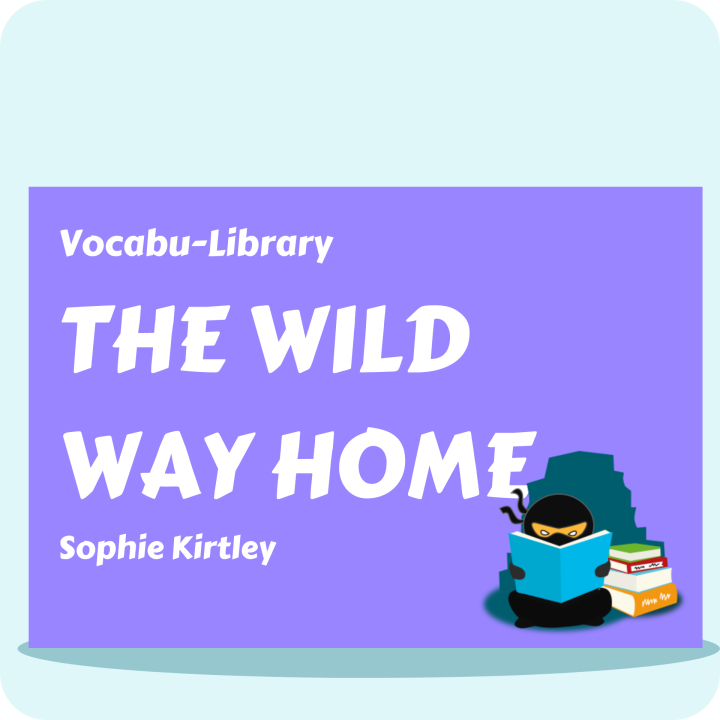The Wild Way Home – Vocabulary Ninja