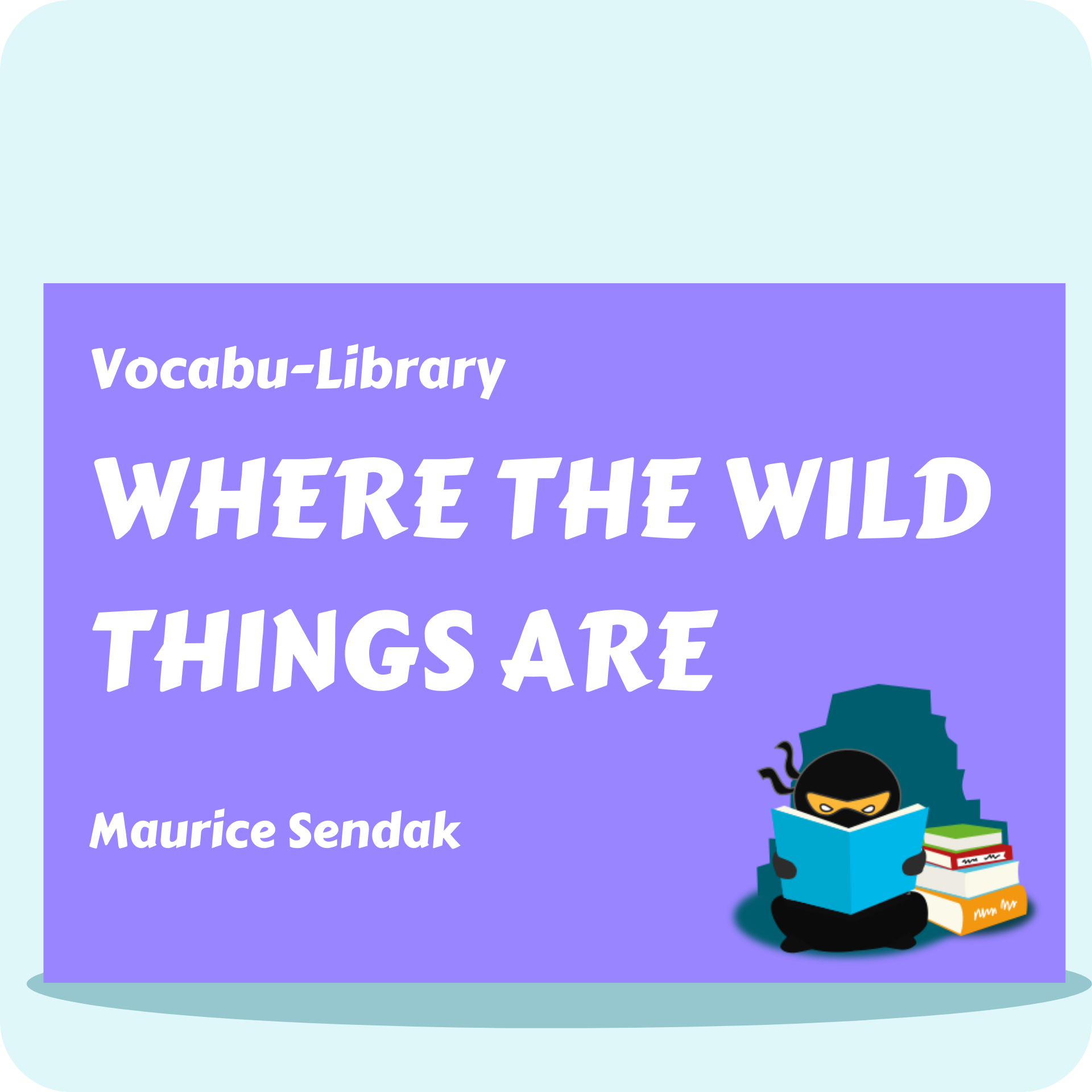 Where the Wild Things Are – Vocabulary Ninja