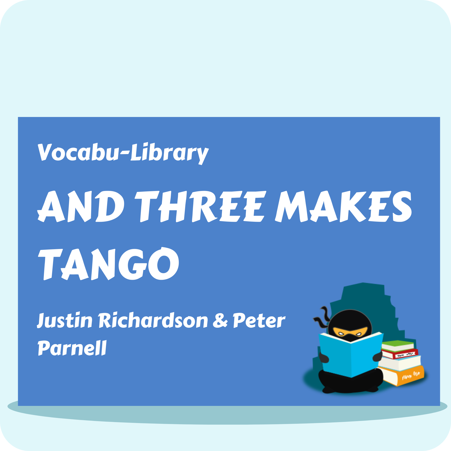 And Tango Makes Three – Vocabulary Ninja