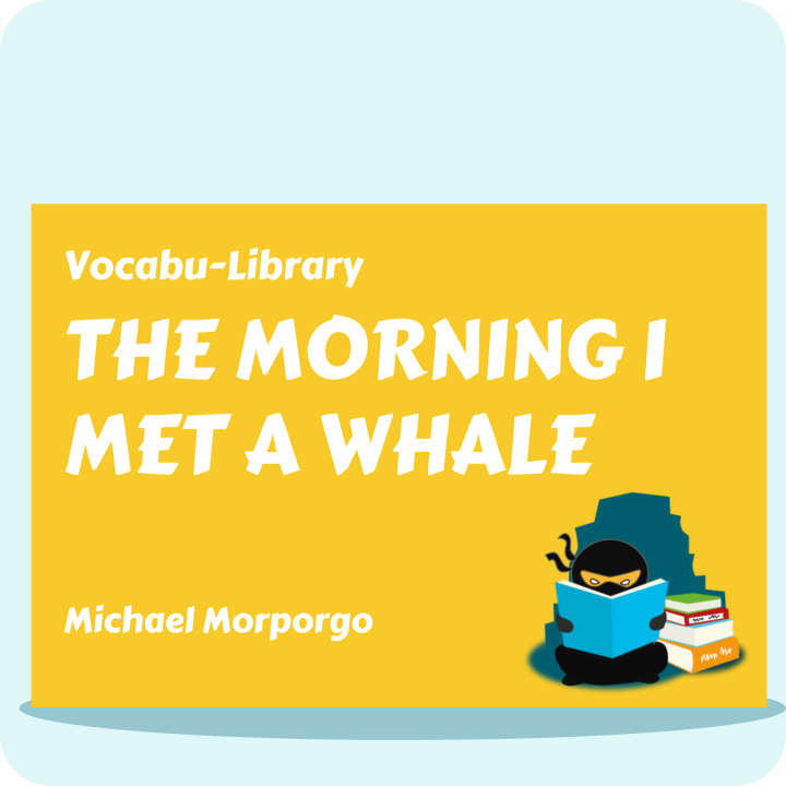 The Morning I Met a Whale – Vocabulary Ninja