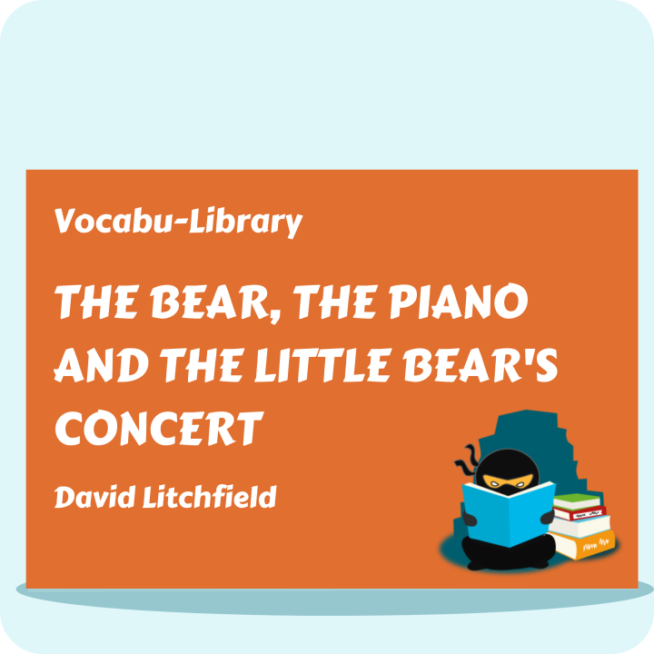 The Bear, The Piano and the Little Bears Concert – Vocabulary Ninja