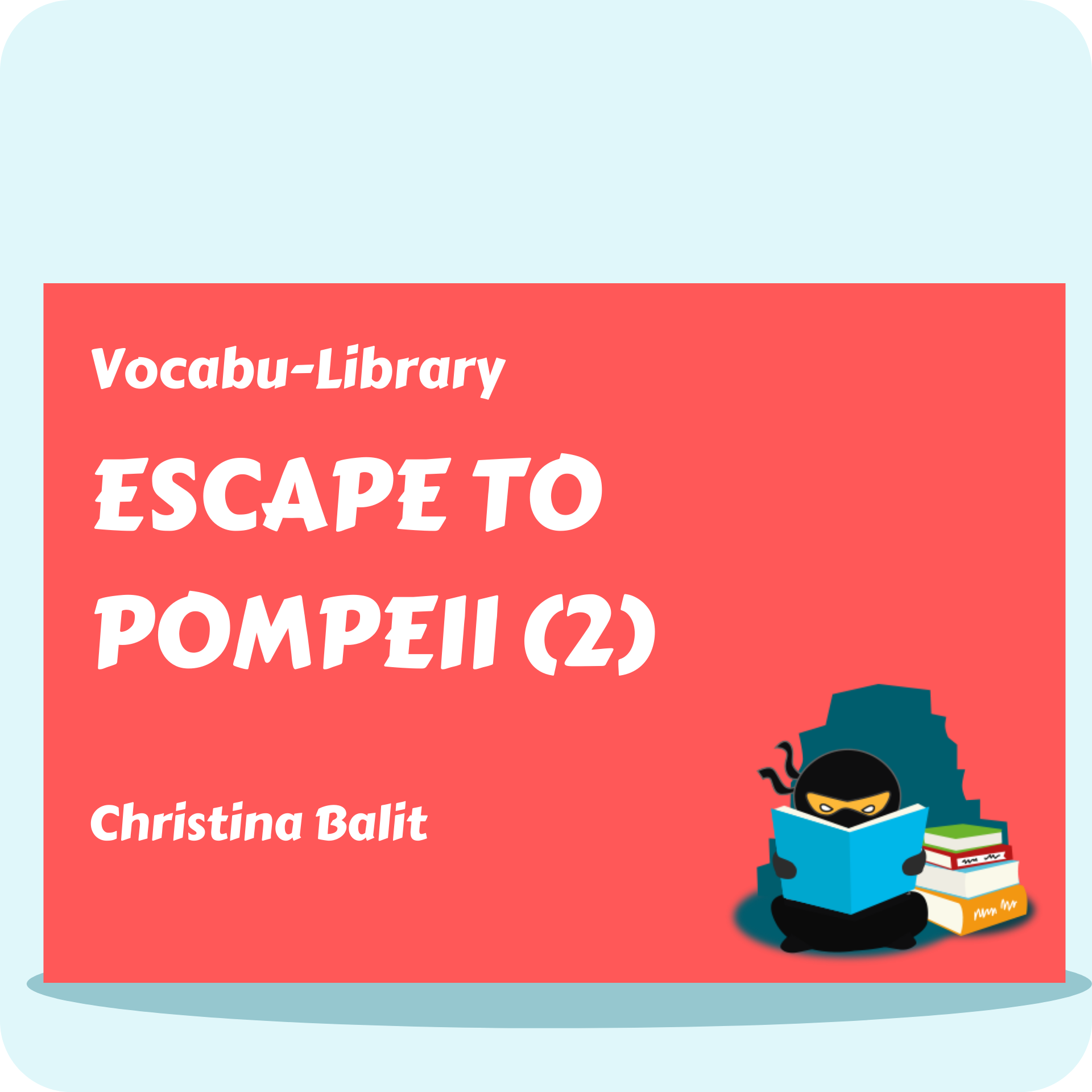 Escape to Pompeii (2) – Vocabulary Ninja
