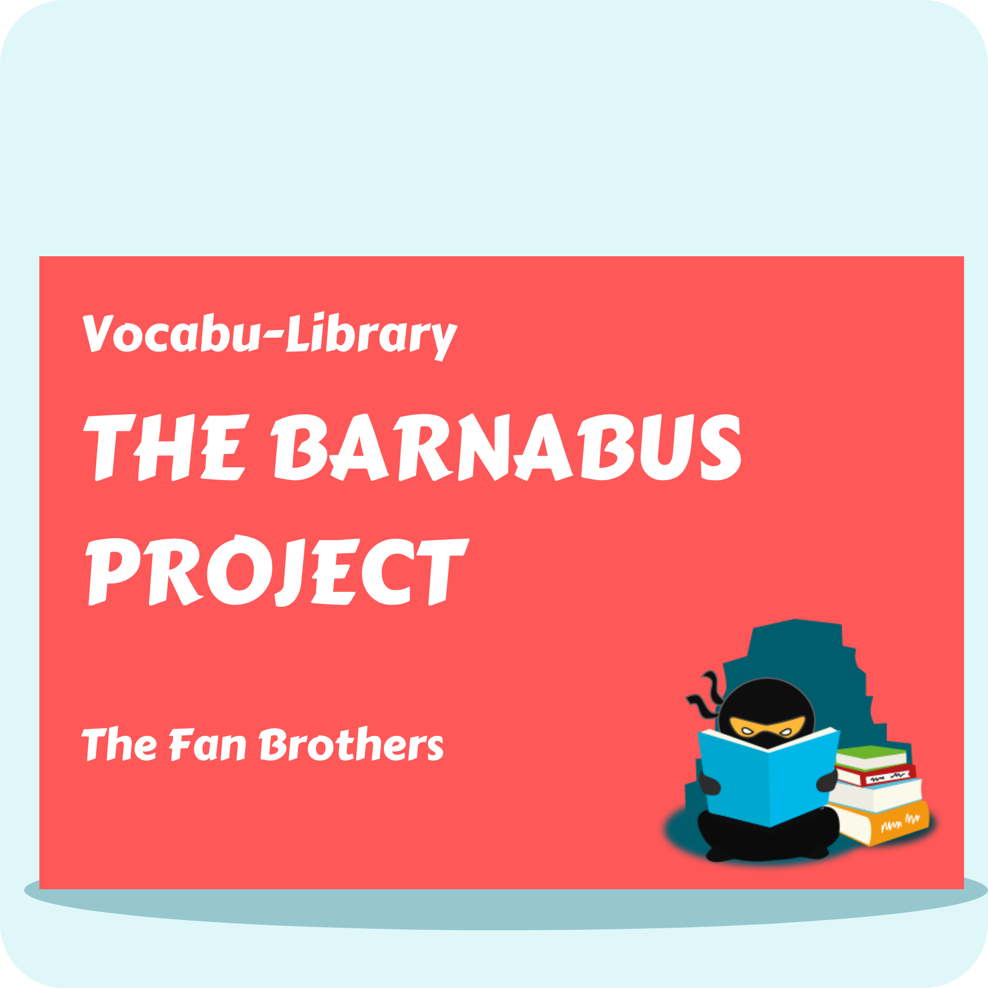 The Barnabus Project – Vocabulary Ninja