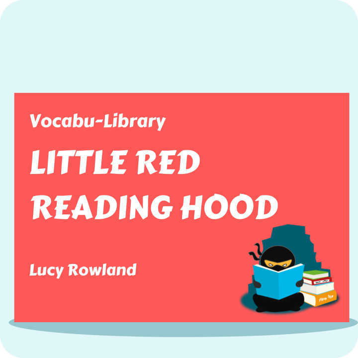 Little Red Reading Hood – Vocabulary Ninja