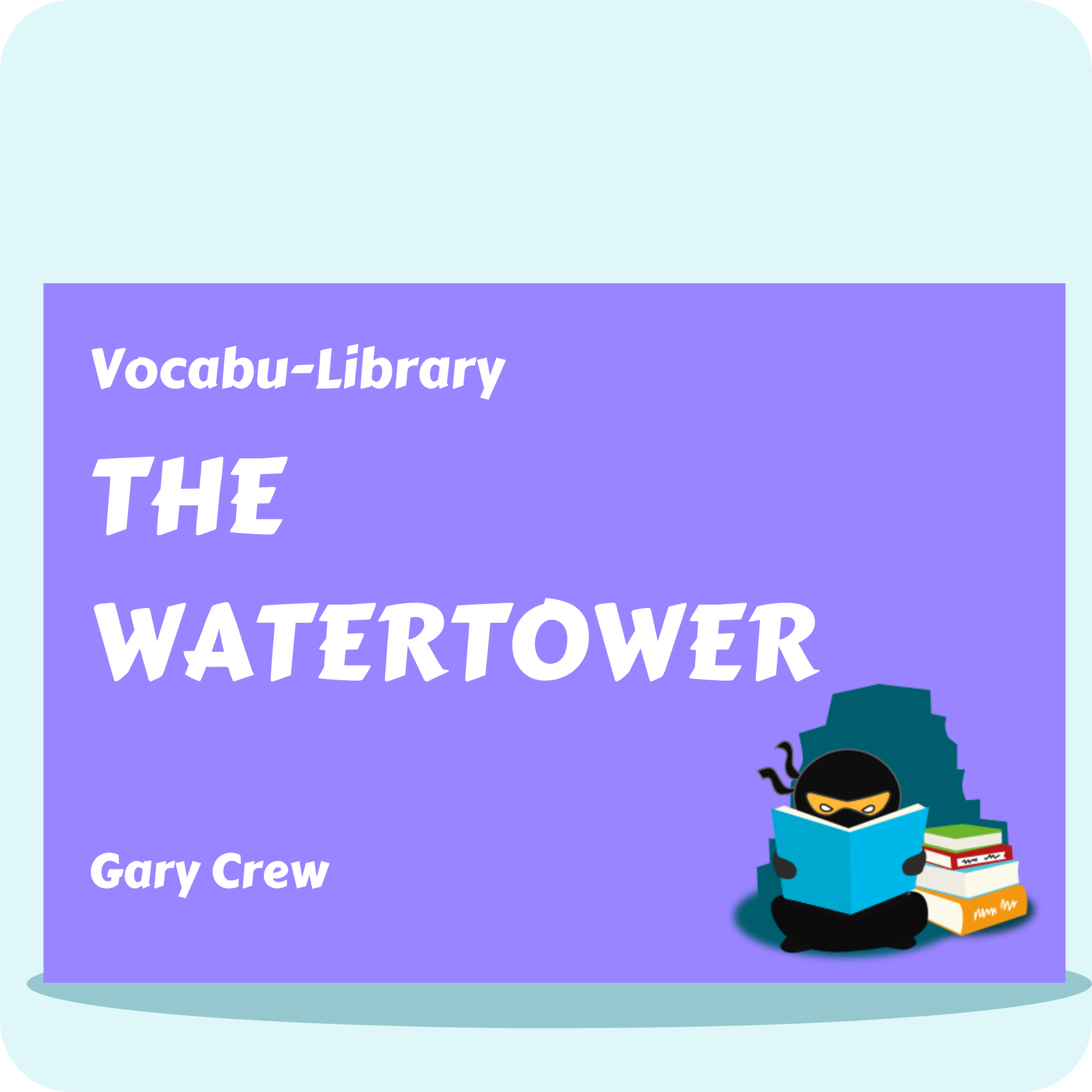 The Watertower – Vocabulary Ninja