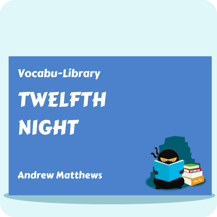 Twelfth Night – Vocabulary Ninja