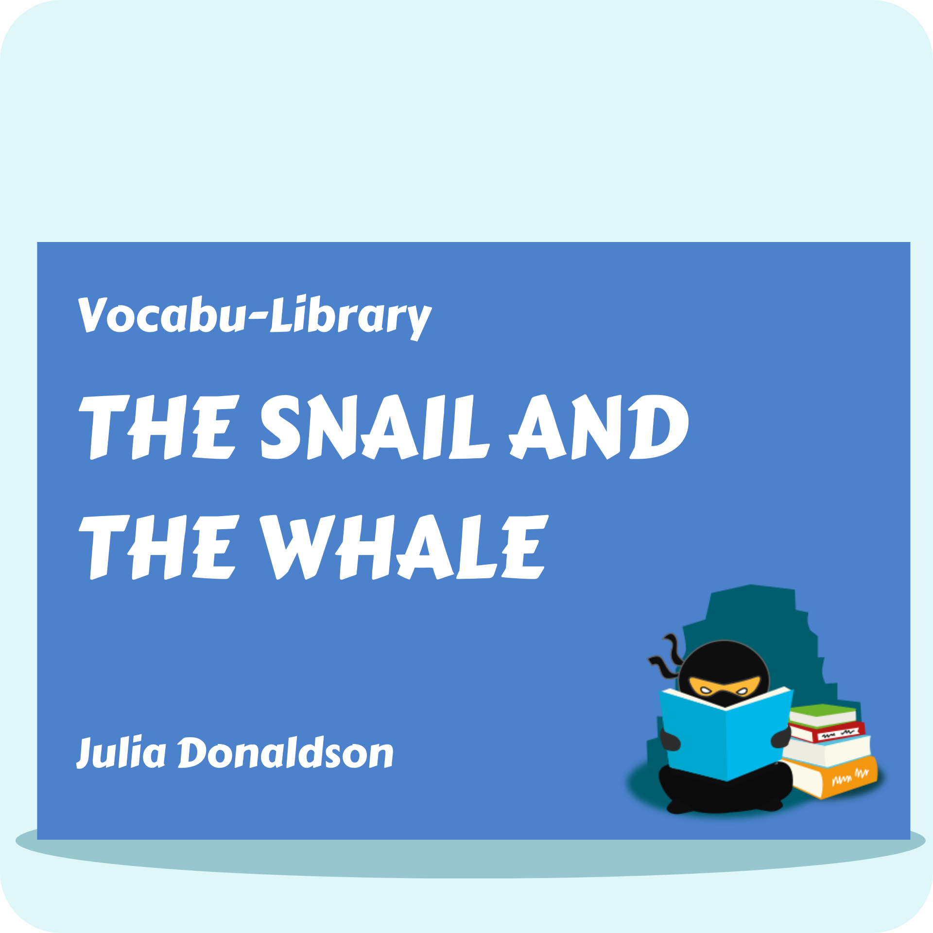 The Snail and the Whale – Vocabulary Ninja