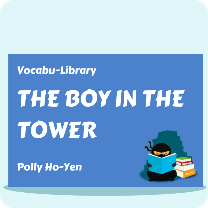 The Boy in the Tower – Vocabulary Ninja