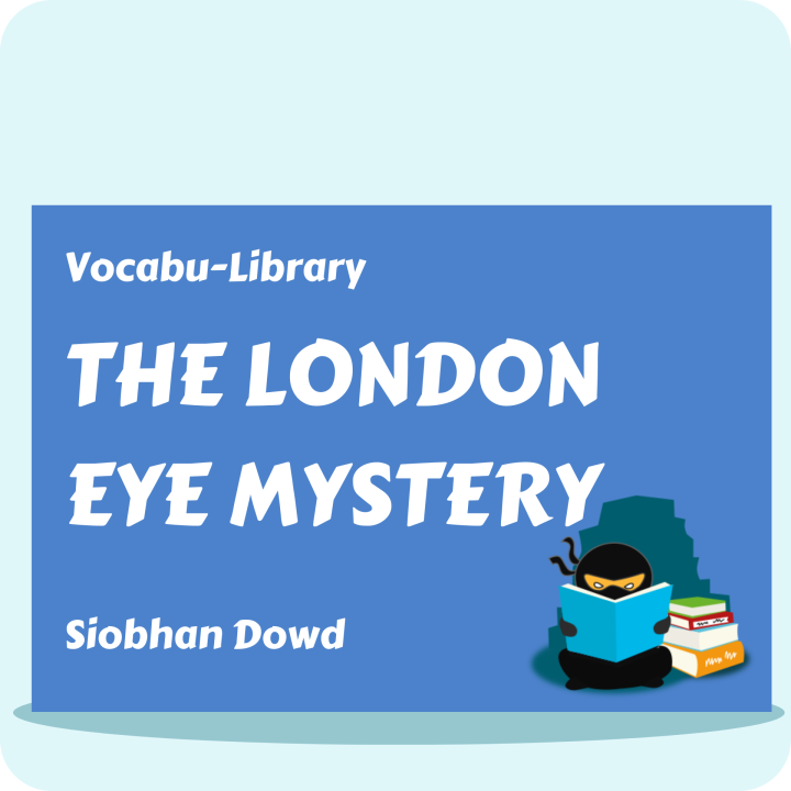 The London Eye Mystery – Vocabulary Ninja