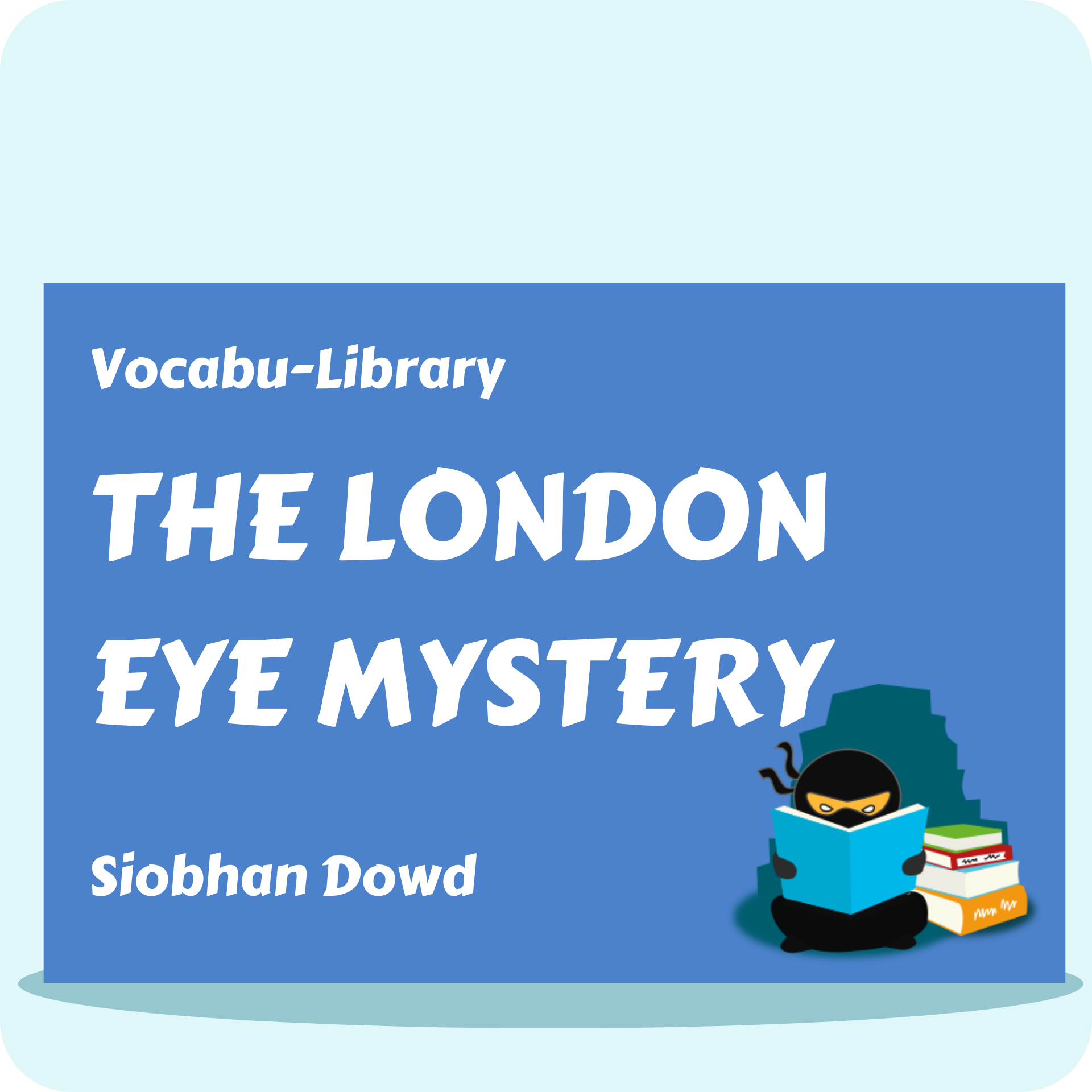 The London Eye Mystery – Vocabulary Ninja