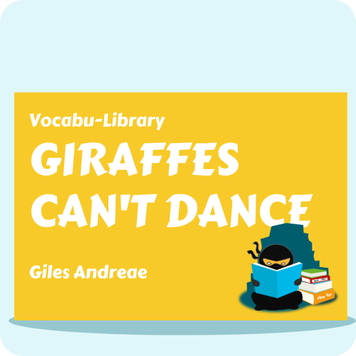 Giraffes Can’t Dance – Vocabulary Ninja