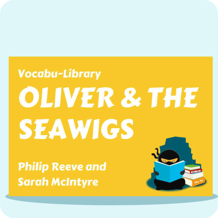 Oliver and the Seawigs – Vocabulary Ninja