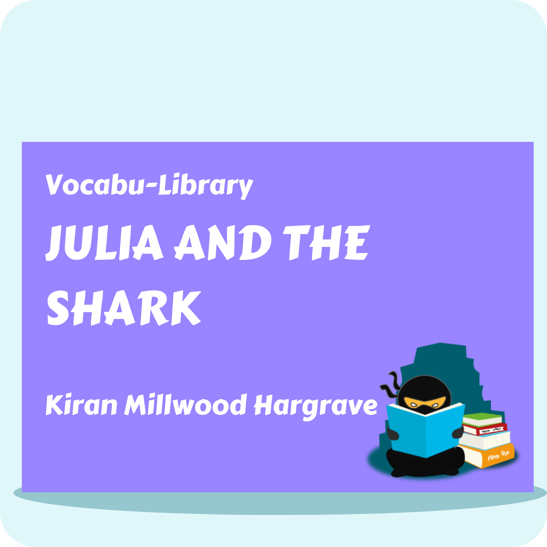 Julia and the Shark – Vocabulary Ninja